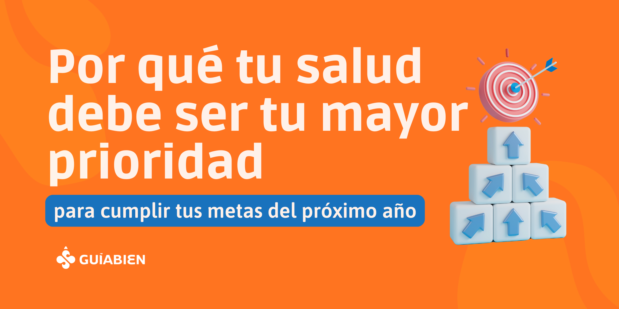 Por qué tu salud debe ser prioridad para cumplir tus metas del 2025